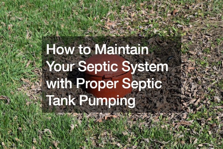 How to Maintain Your Septic System with Proper Septic Tank Pumping ...